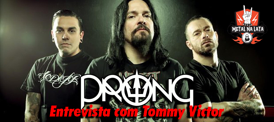 Entrevista com Tommy Victor (Prong) - METAL NA LATA