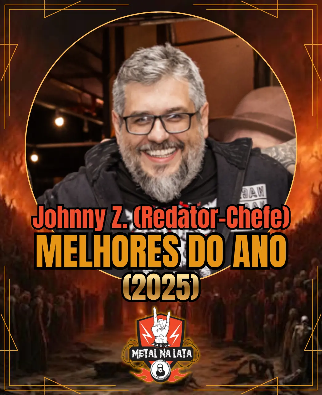 MELHORES DO ANO 2025: Por Johnny Z. (Redator-Chefe) - METAL NA LATA
